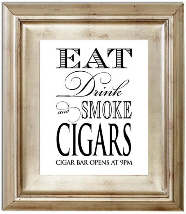 Eat Drink And Smoke Cigars 8x10 Wedding Sign Customized Personalized